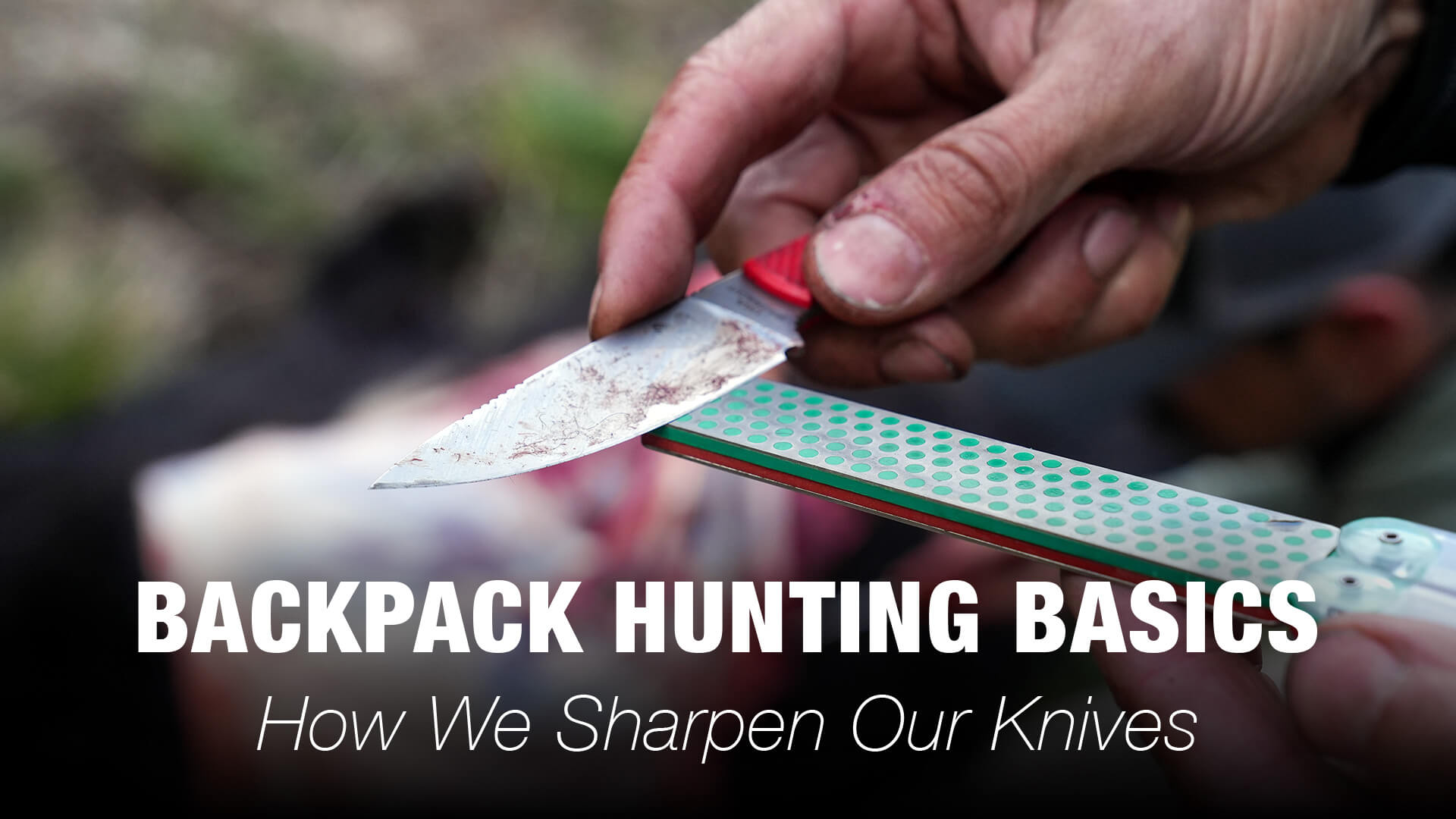 Backpack Hunting Basics — How We Sharpen Our Knives – Exo Mtn Gear